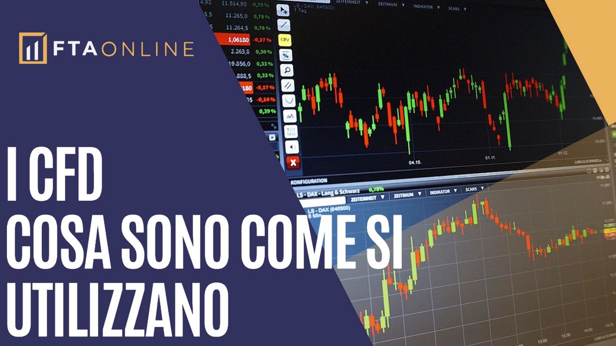 I CFD. Cosa sono, come si utilizzano, pregi e ...